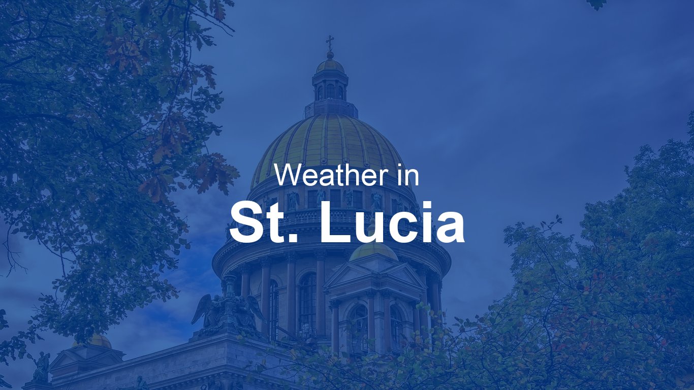 Weather in Saint Lucia - Forecast & Live Conditions