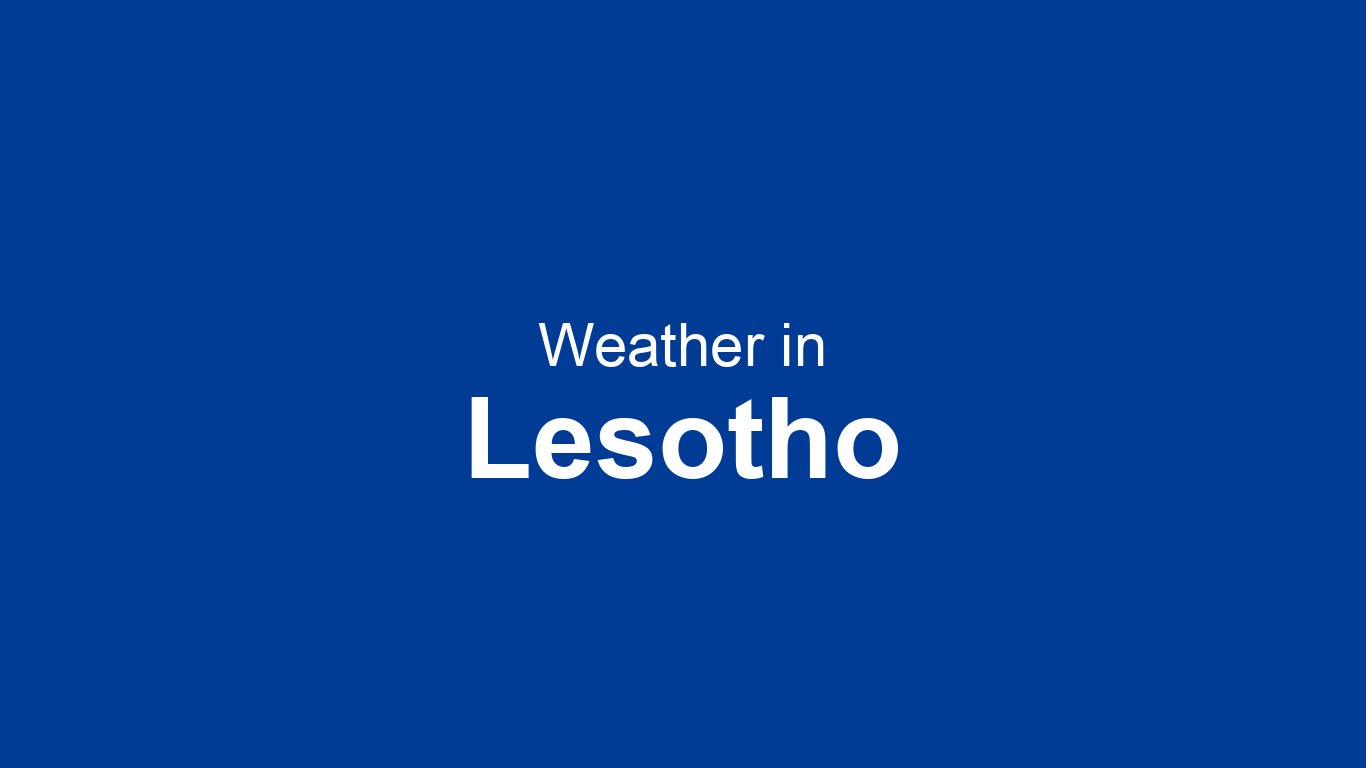 Weather in Lesotho - Forecast & Live Conditions