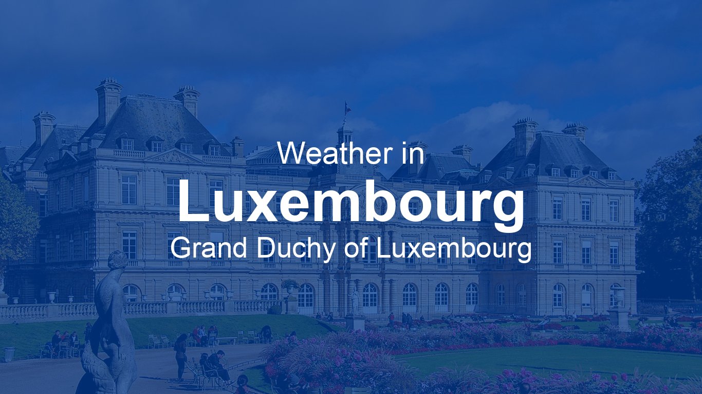 Weather in Luxembourg, Luxembourg - 7-Day Forecast & Live Conditions
