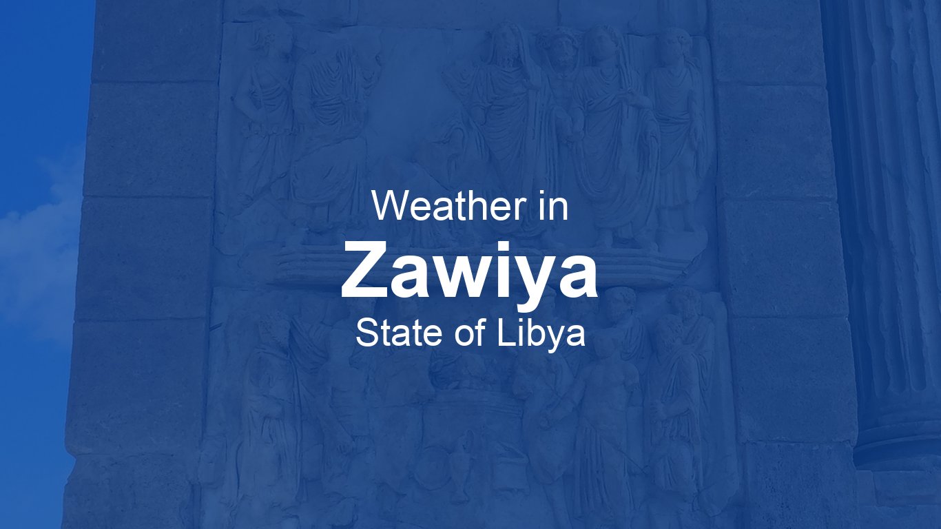 Weather in Zawiya, Libya - 7-Day Forecast & Live Conditions