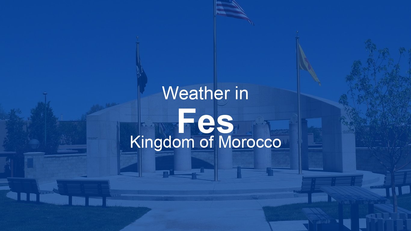 Weather in Fes, Morocco - 7-Day Forecast & Live Conditions