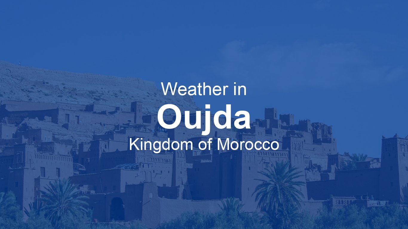 Weather in Oujda, Morocco - 7-Day Forecast & Live Conditions