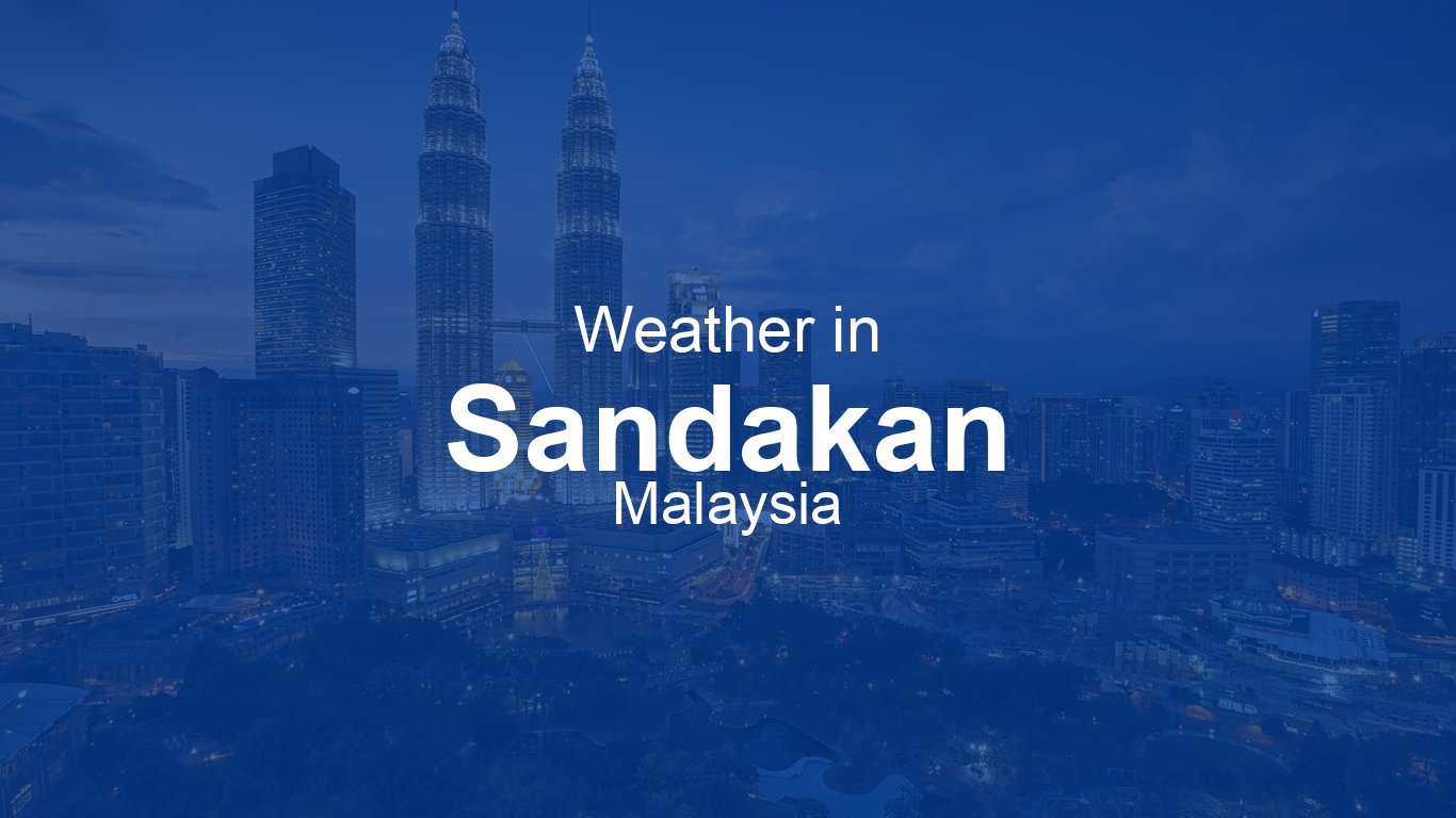 Weather in Sandakan, Malaysia - 7-Day Forecast & Live Conditions