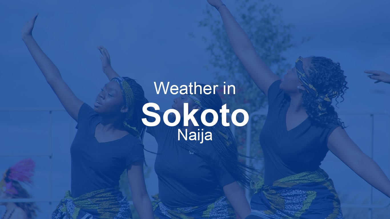 Weather in Sokoto, Nigeria - 7-Day Forecast & Live Conditions
