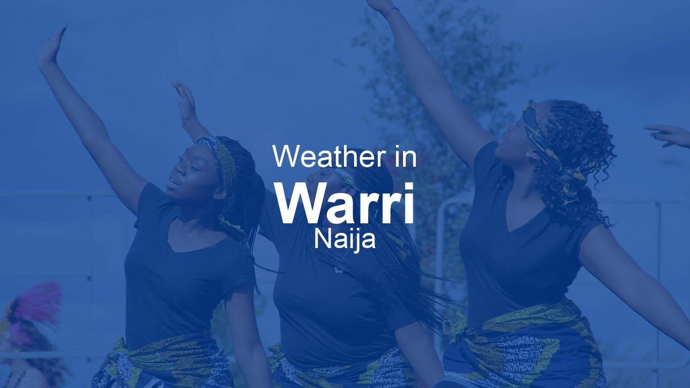 Weather in Warri, Nigeria - 7-Day Forecast & Live Conditions
