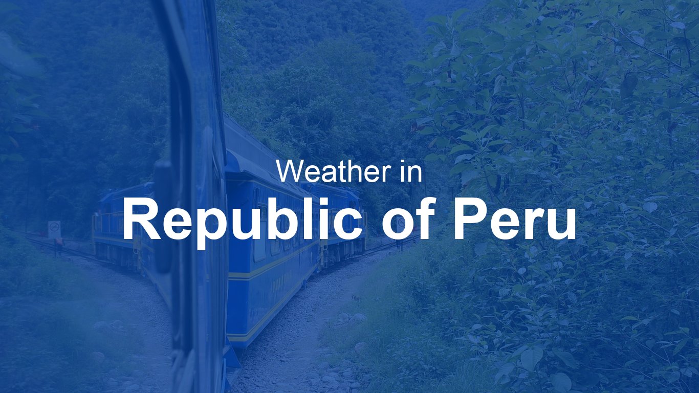 Weather in Peru - Forecast & Live Conditions