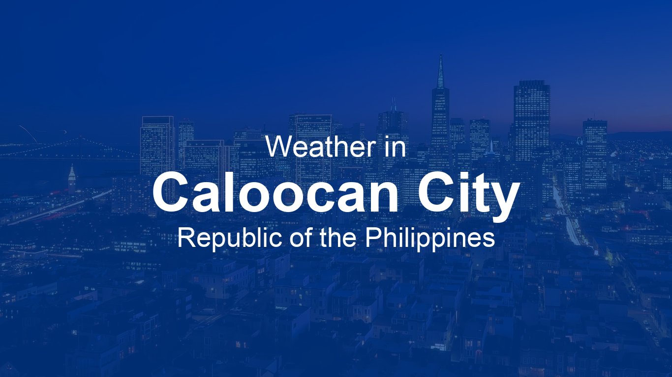Weather in Caloocan City, Philippines - 7-Day Forecast & Live Conditions