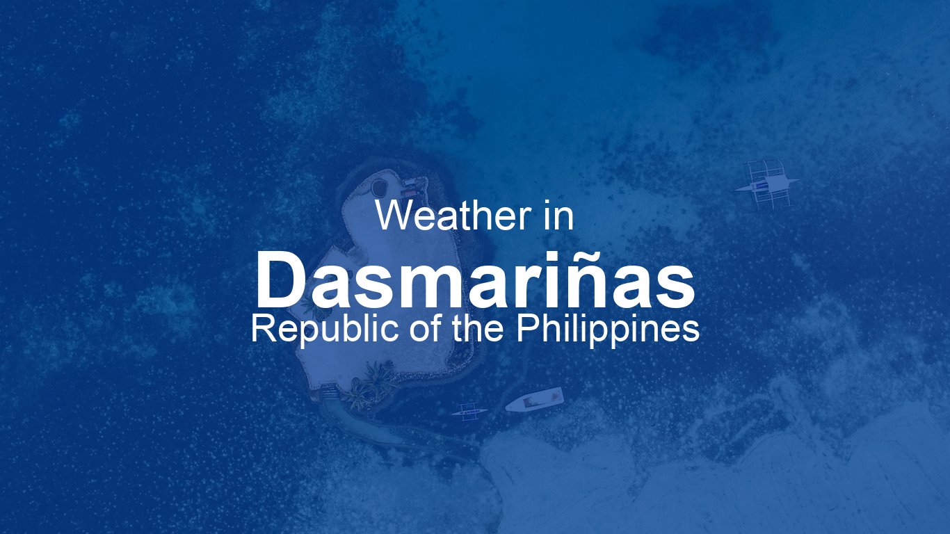 Weather in Dasmariñas, Philippines - 7-Day Forecast & Live Conditions