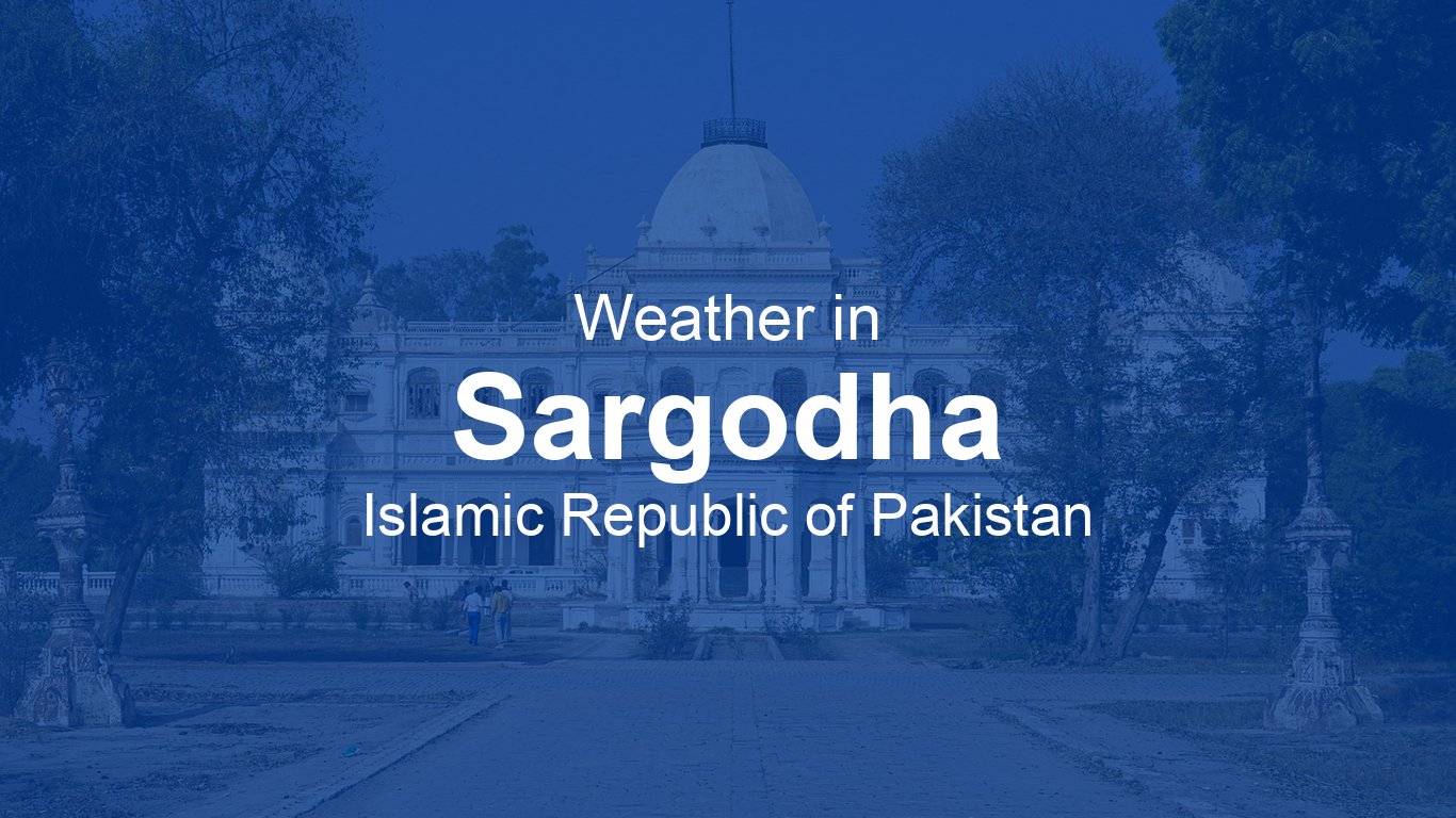 Weather in Sargodha, Pakistan - 7-Day Forecast & Live Conditions