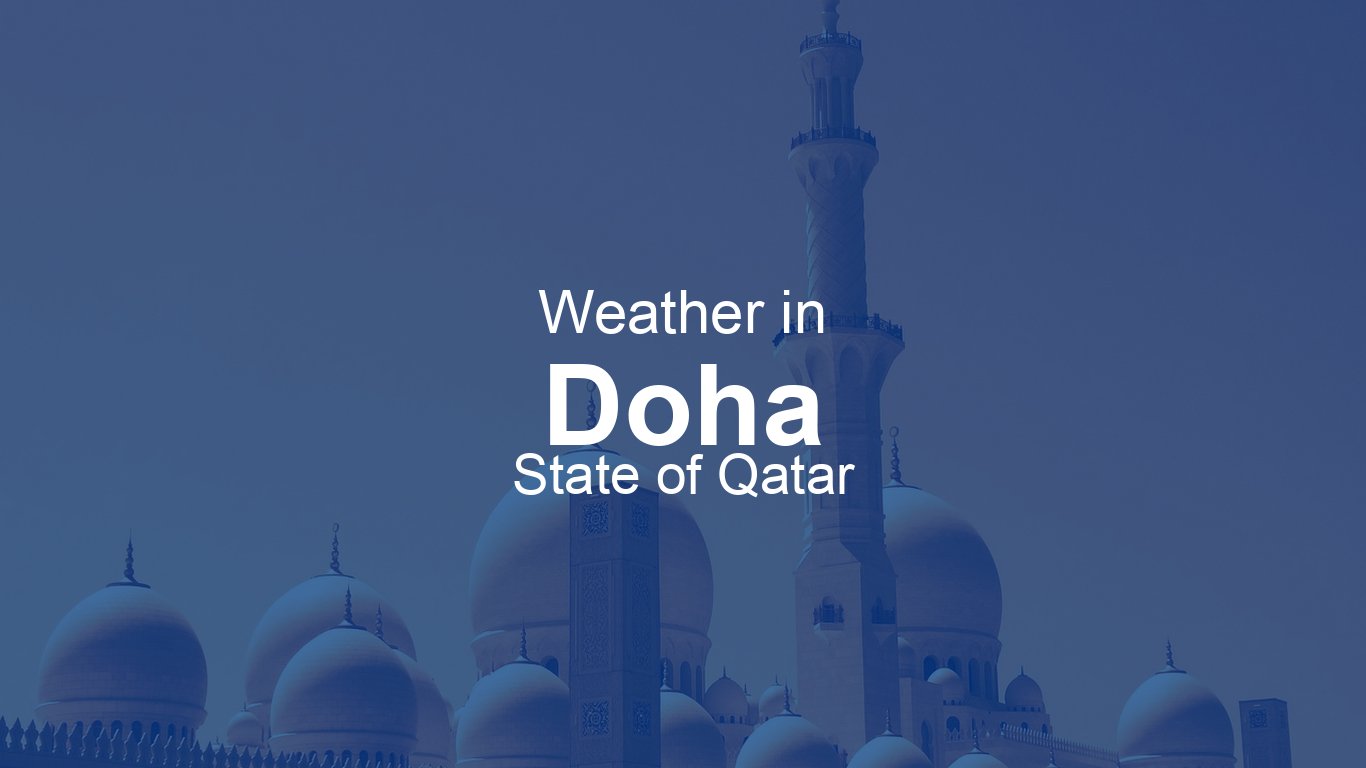 Weather in Doha, Qatar - 7-Day Forecast & Live Conditions