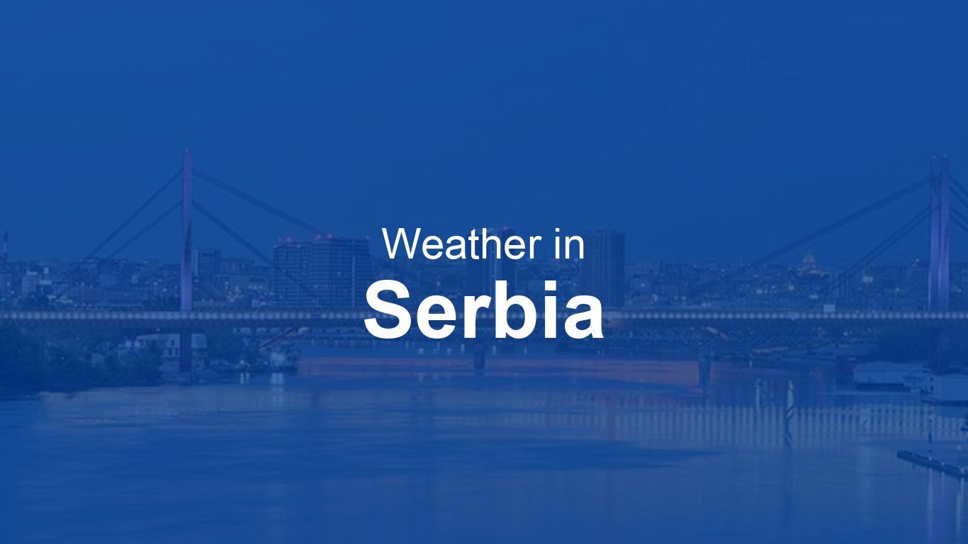 Weather in Serbia - Forecast & Live Conditions
