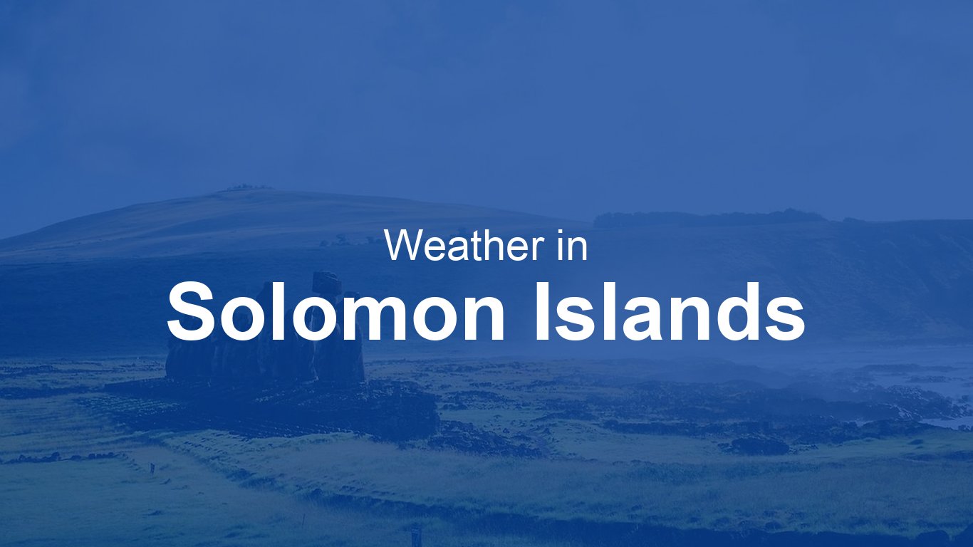 Weather in Solomon Islands - Forecast & Live Conditions
