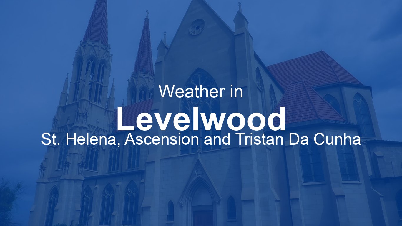 Weather in Levelwood, Saint Helena - 7-Day Forecast & Live Conditions