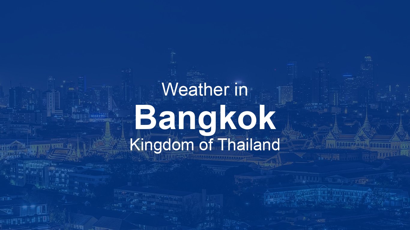 Weather in Bangkok, Thailand - 7-Day Forecast & Live Conditions