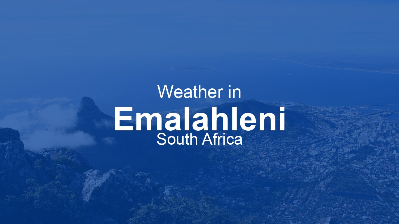 Weather in Emalahleni, South Africa - 7-Day Forecast & Live Conditions