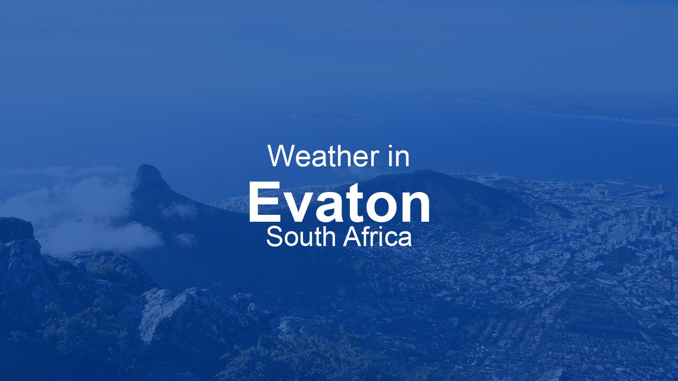 Weather in Evaton, South Africa - 7-Day Forecast & Live Conditions