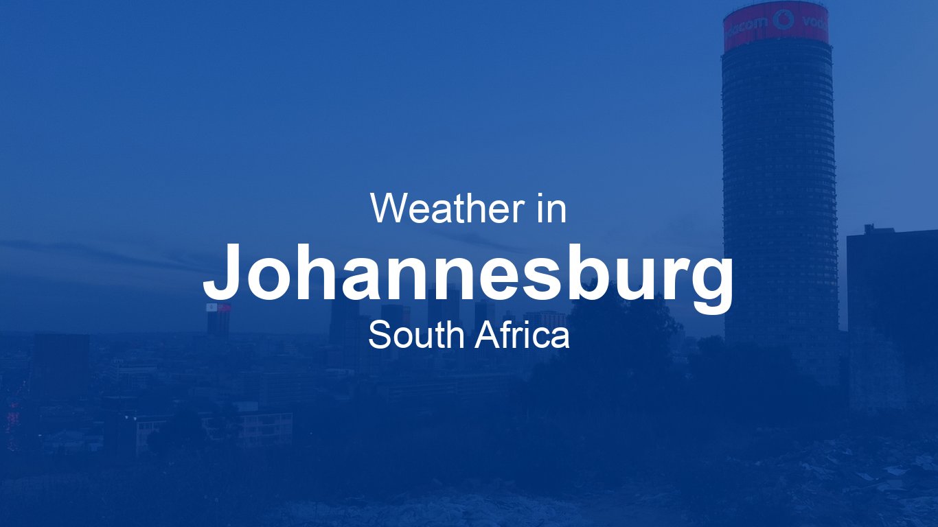 Weather in Johannesburg, South Africa - 7-Day Forecast & Live Conditions
